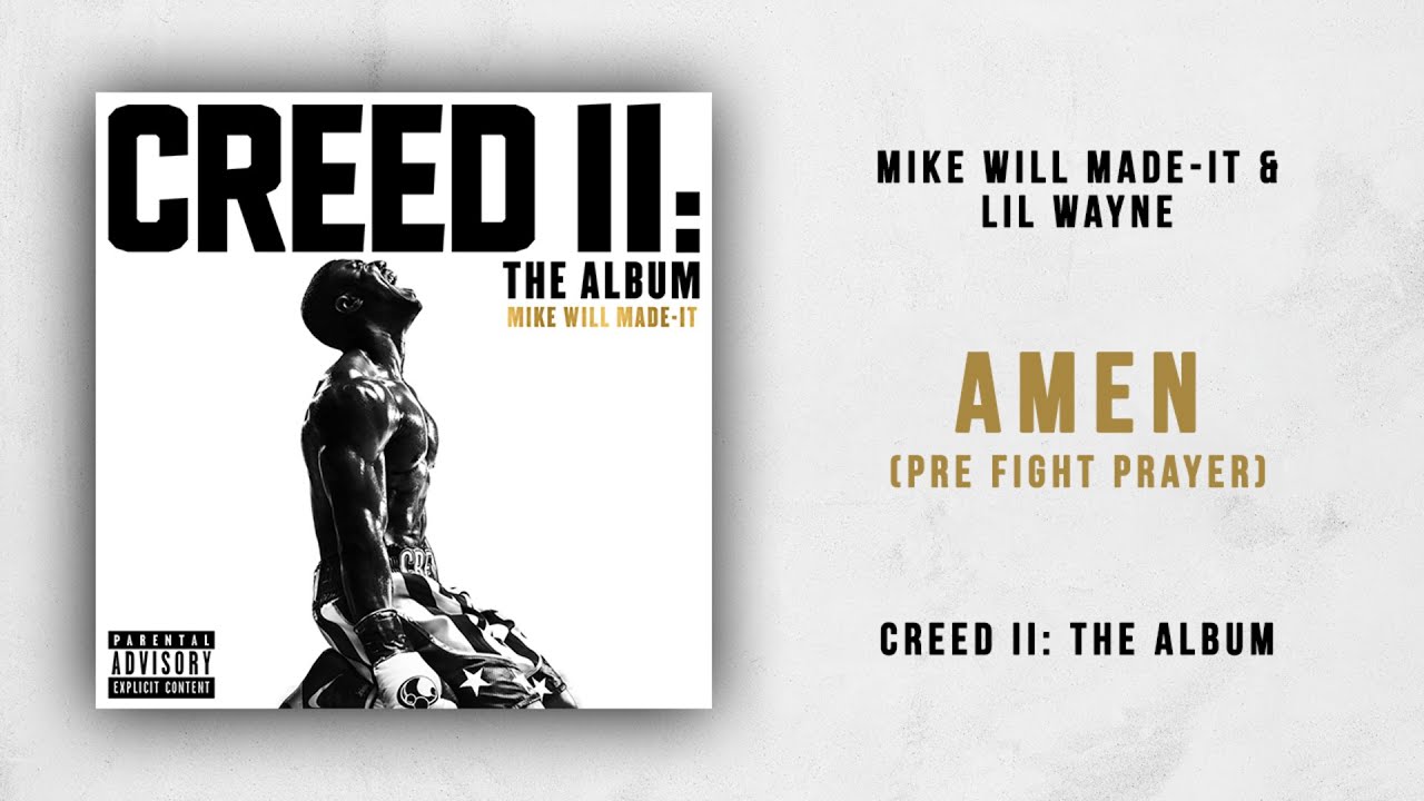 Mike WiLL Made-It & Lil Wayne - Amen [Pre Fight Prayer] (Creed 2) - YouTube