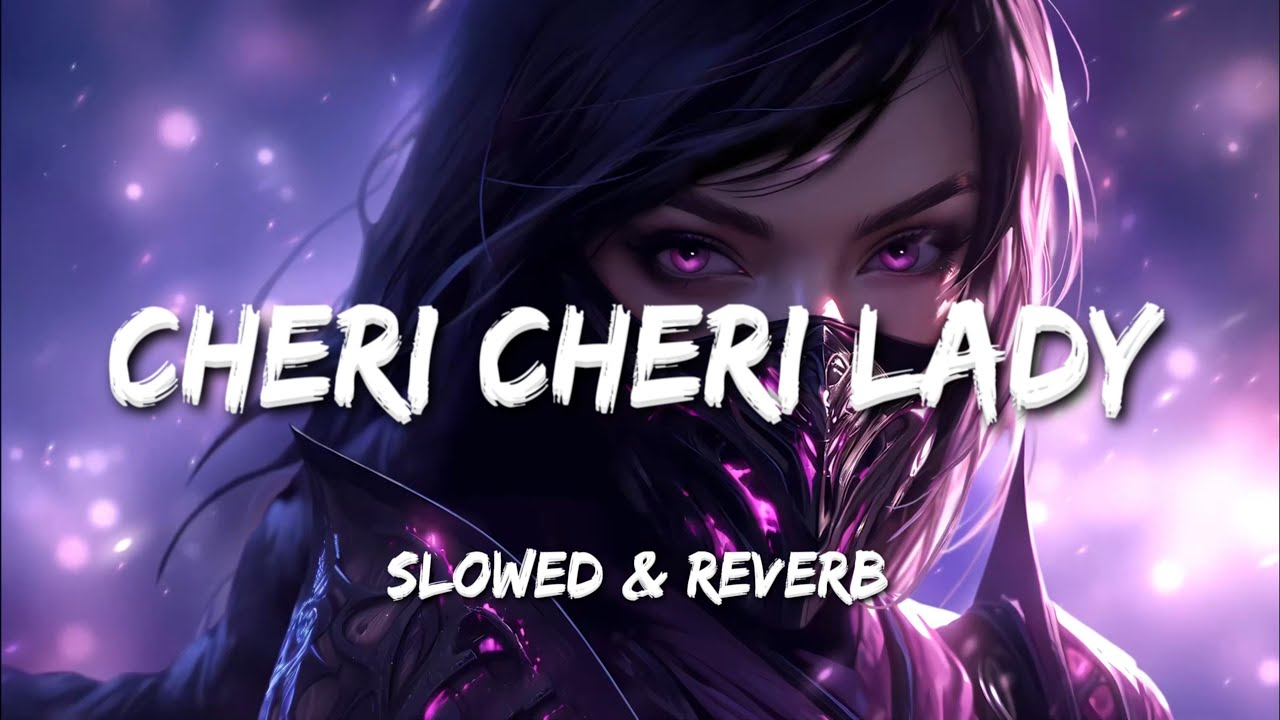 Modern Talking Cheri Cheri Lady Slowed Reverb Youtube