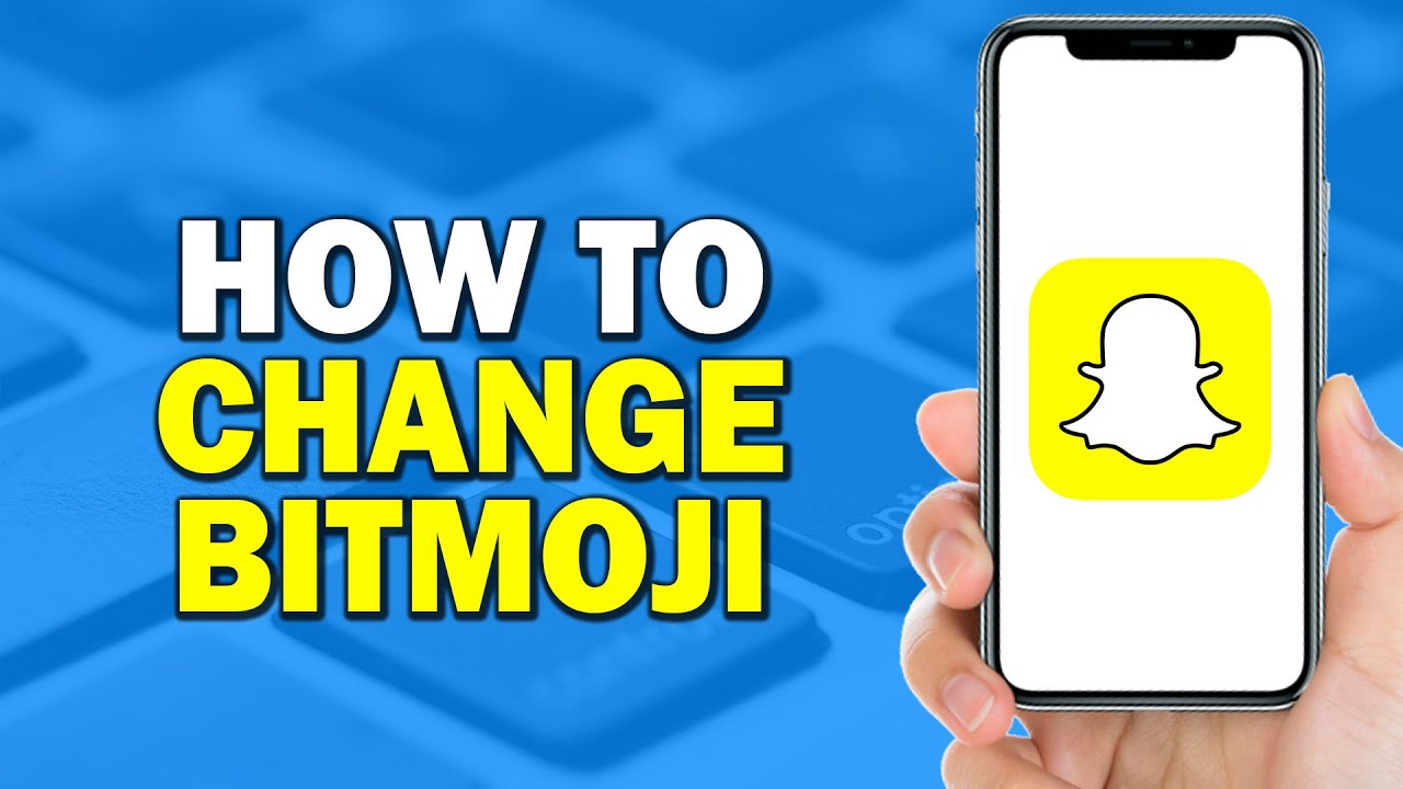 How To Change Bitmoji On Snapchat (Easiest Way) - YouTube