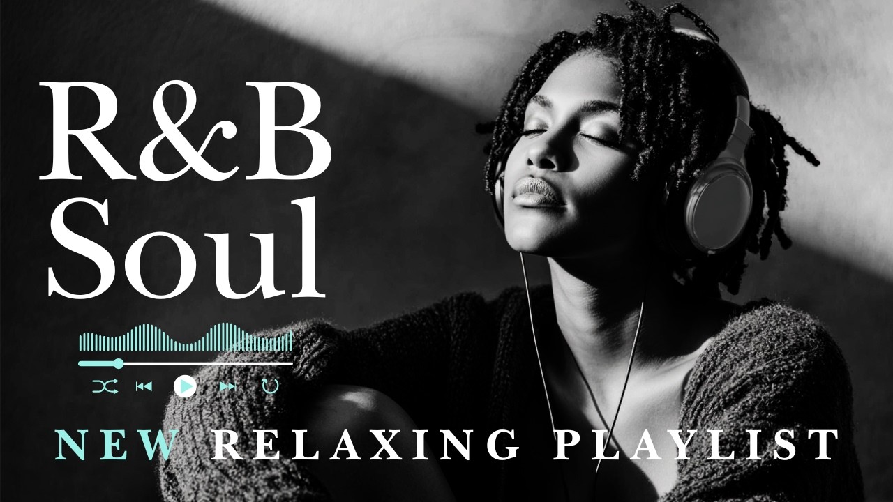 Smooth Soul & R&B for Study, Work, and Relaxation | Deep Focus Vibes ...