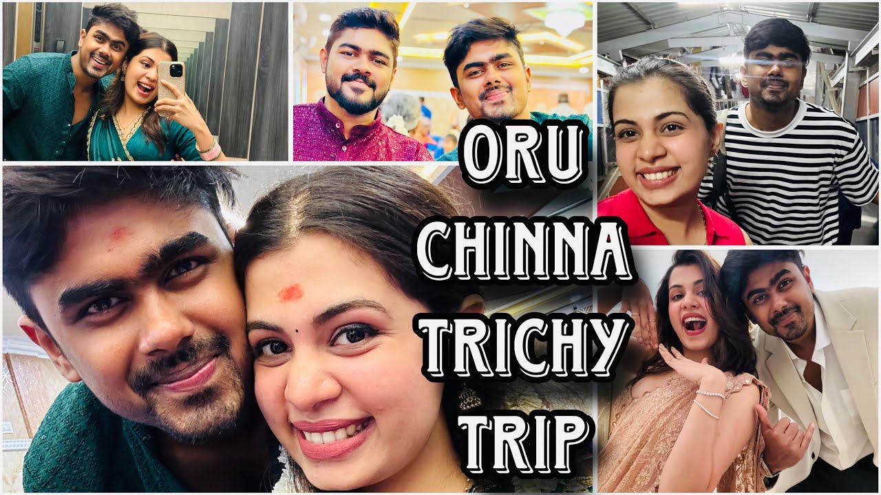 Oru Chinna Trichy Trip Diya Krishna Aswin Ganesh Youtube