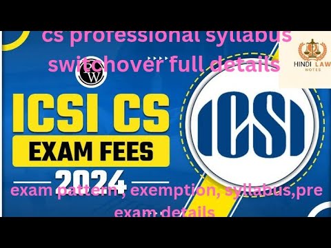 cs professional new syllabus 2024 exam pattern,pre exam fees, subject ...