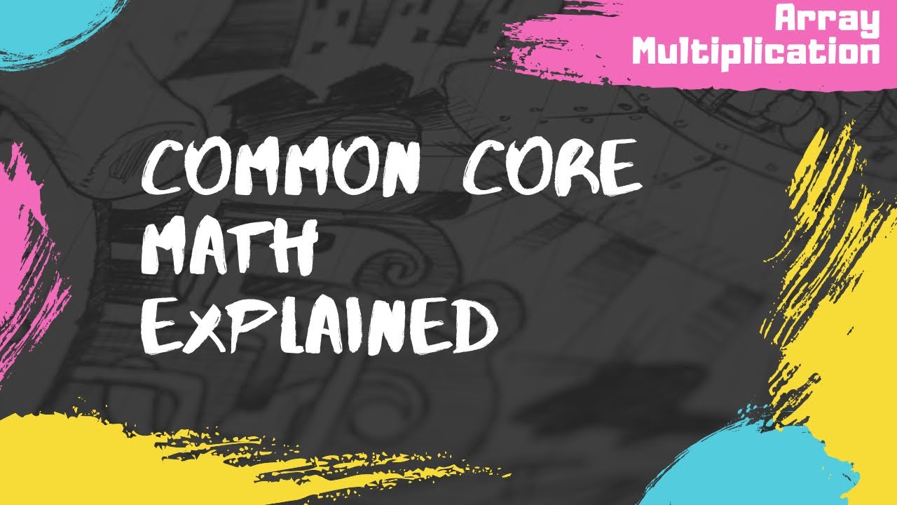 Common Core Math Explained Array Multiplication YouTube common-core-math-explained-array-multiplication-youtube