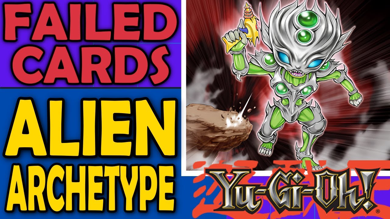 Aliens - Failed Cards, Archetypes, and Sometimes Mechanics in Yu-Gi-Oh ...