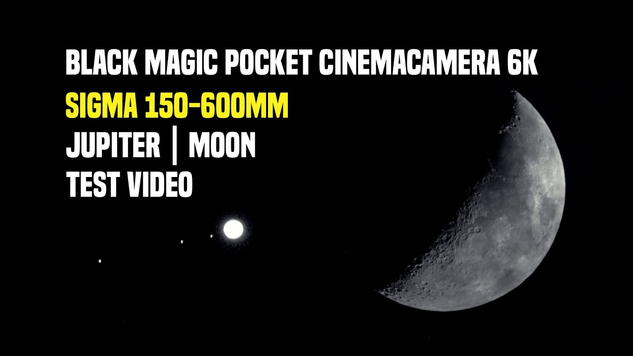 Jupiter & Moon | Bmpcc6k sigma 150-600mm lens test footage - YouTube