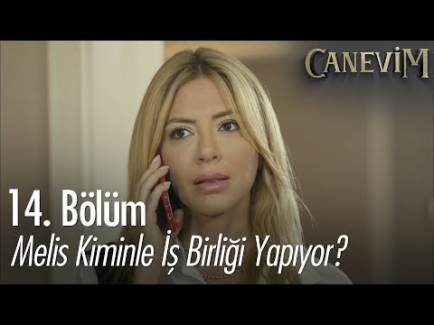 Melis kiminle iş birliği yapıyor? - Canevim 14. Bölüm