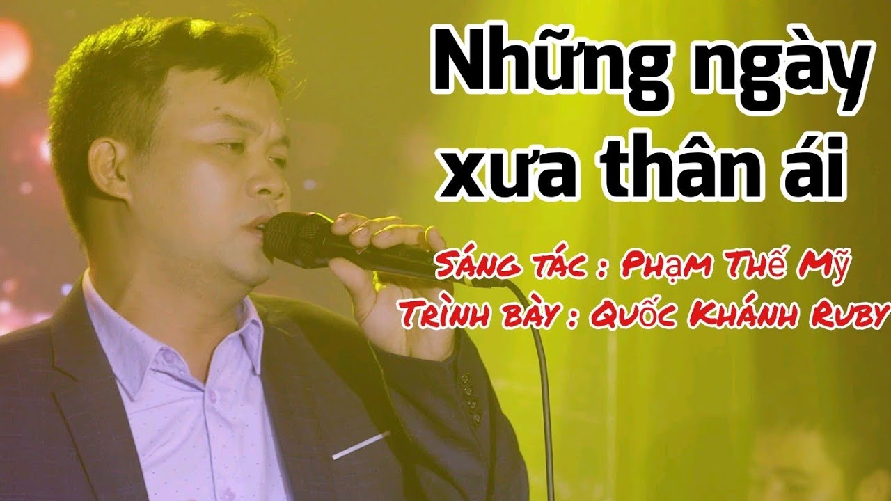 Những ngày xưa thân ái | Giọng ca trữ tình đặc biệt Quốc Khánh Ruby hát live - YouTube