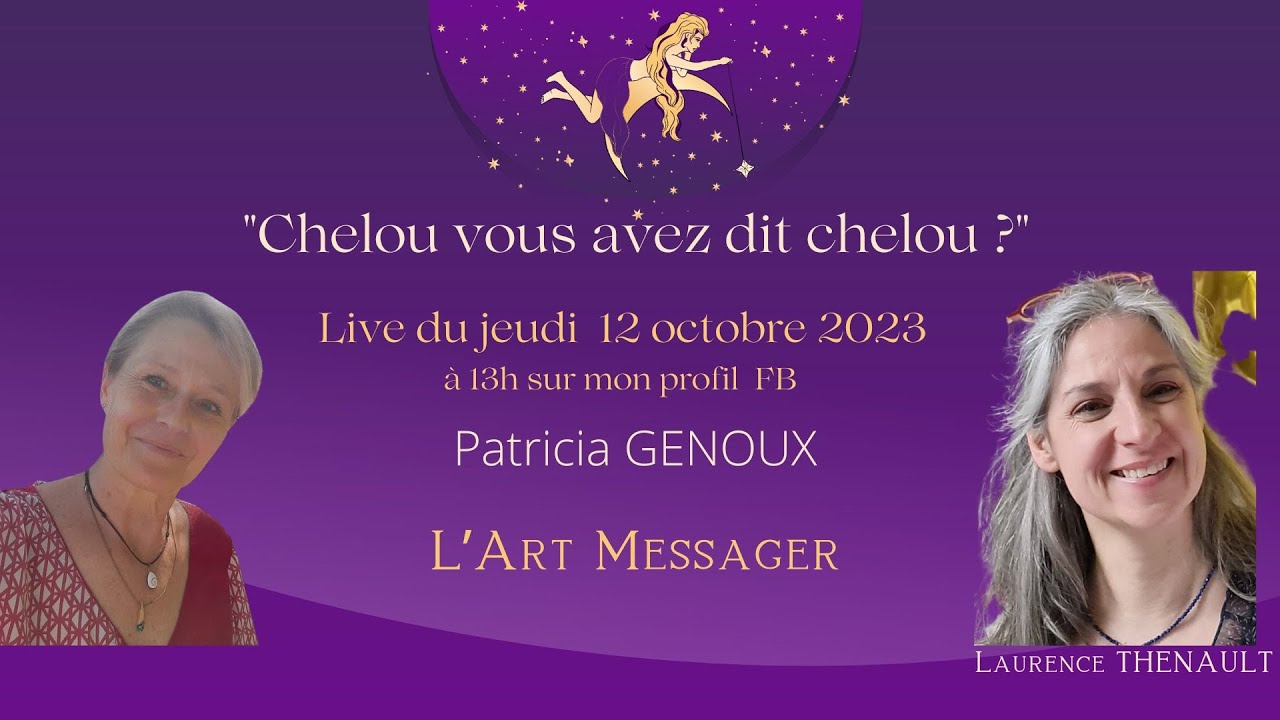 𝑪𝒉𝒆𝒍𝒐𝒖 𝒗𝒐𝒖𝒔 𝒂𝒗𝒆𝒛 𝒅𝒊𝒕 𝑪𝒉𝒆𝒍𝒐𝒖 avec 𝑃𝑎𝑡𝑟𝑖𝑐𝑖𝑎 𝐺𝑒𝑛𝑜𝑢𝑥 et 𝑙𝑒𝑠 𝐴𝑟𝑡𝑠 𝑚𝑒𝑠𝑠𝑎𝑔𝑒𝑟𝑠 ...