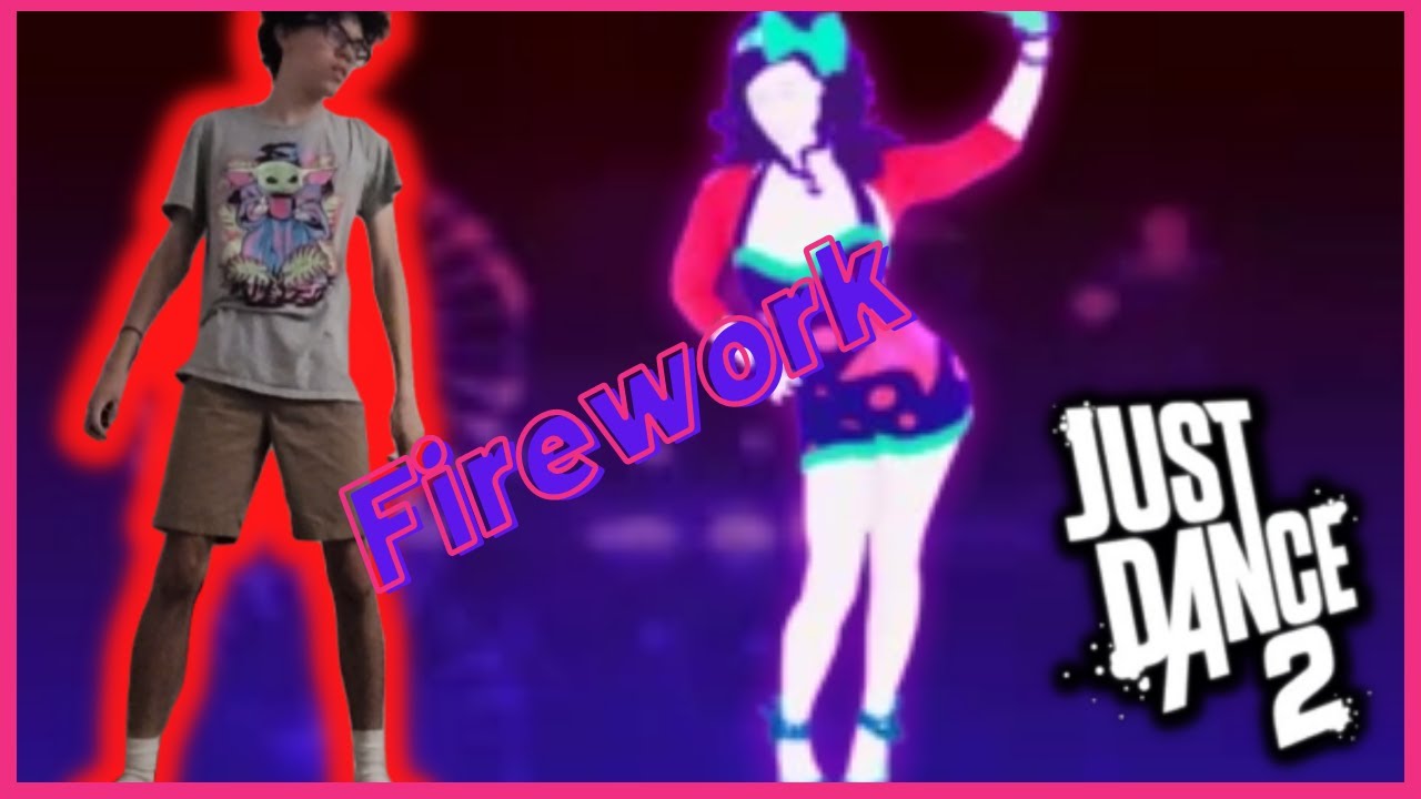 Firework - Katy Perry - Just Dance 2/Unlimited - YouTube
