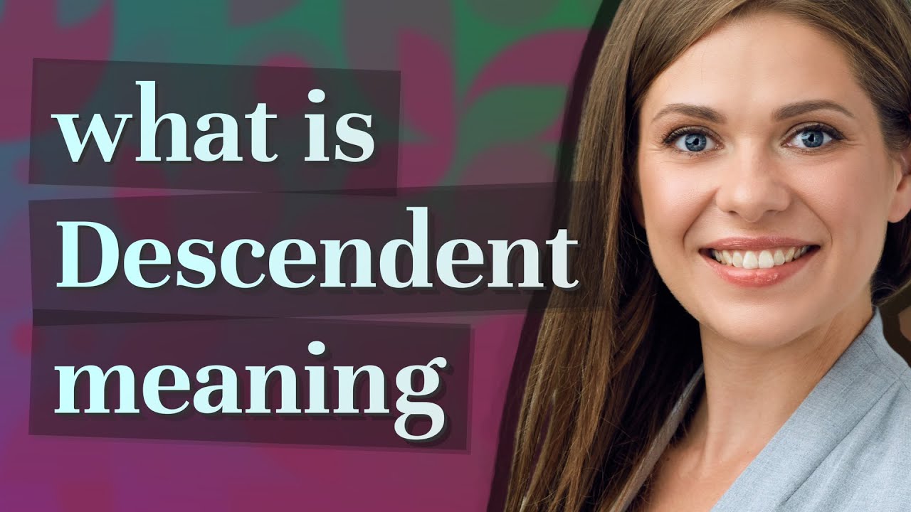 Descendent | meaning of Descendent - YouTube