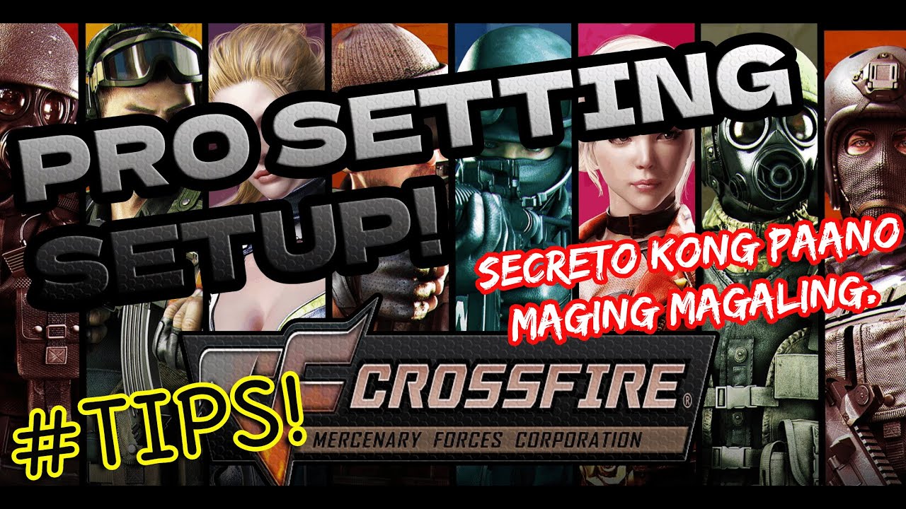 Crossfire(PH) | Pro Setting and Setup | - "Secreto kong paano maging ...