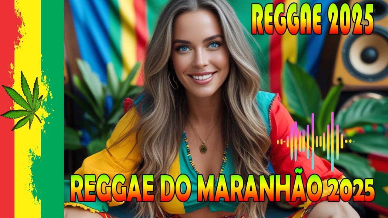 Reggae Maranhão 2025 🎶 Remix Internacional Full Vibes - YouTube