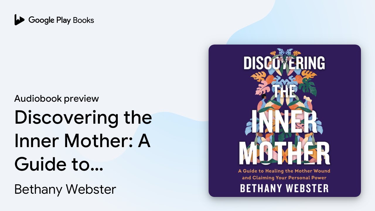 Discovering the Inner Mother: A Guide to… by Bethany Webster ...