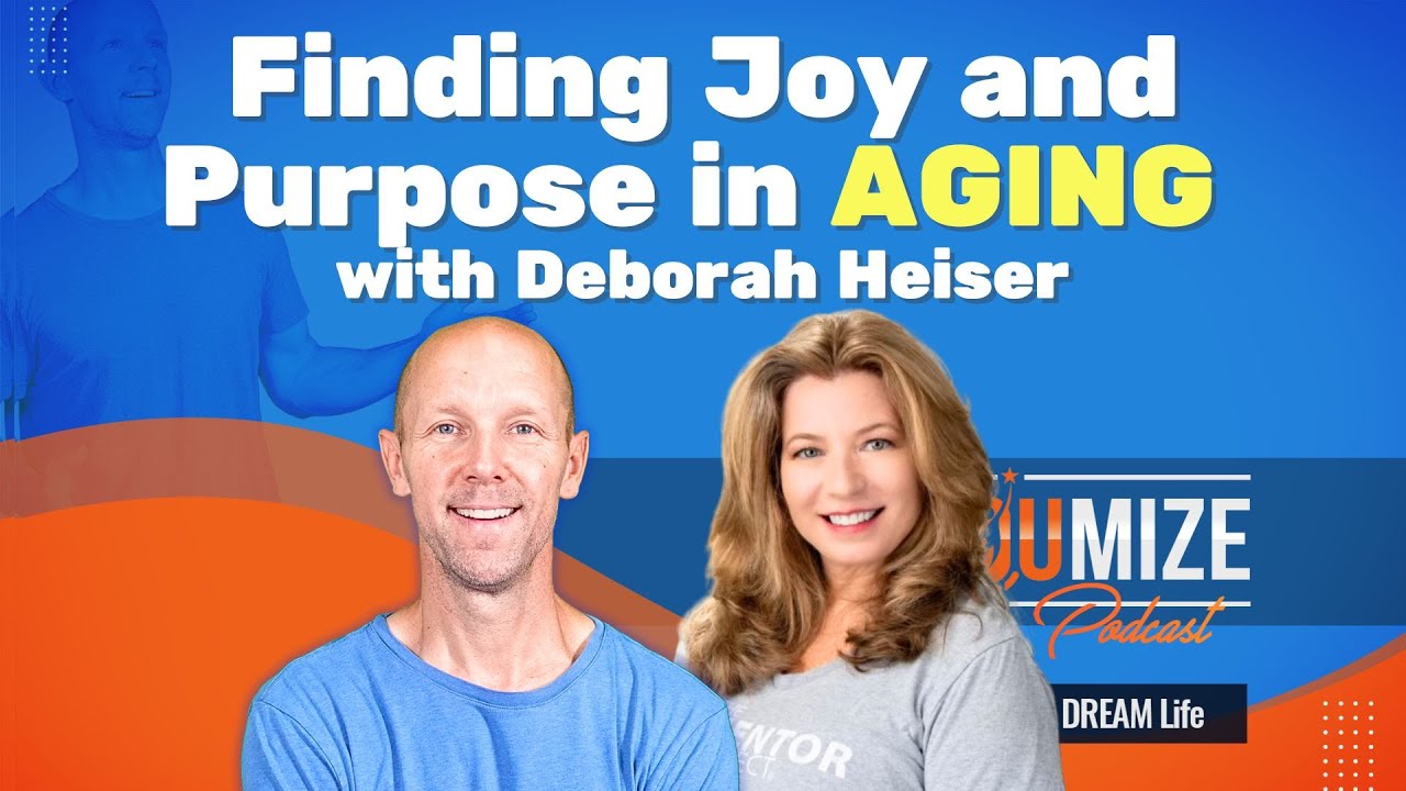 Finding Joy and Purpose in Aging with Deborah Heiser - YouTube