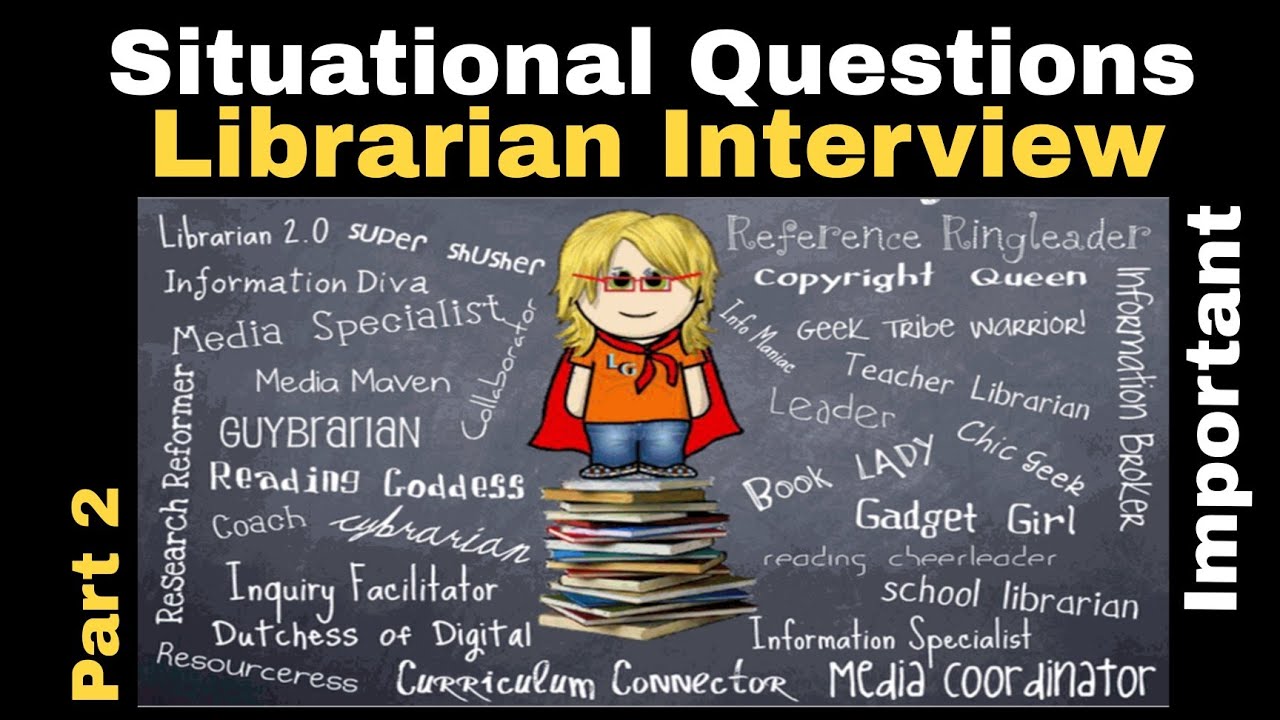 Situational | Questions| Part 2 | Librarian Interview | Situation Based ...