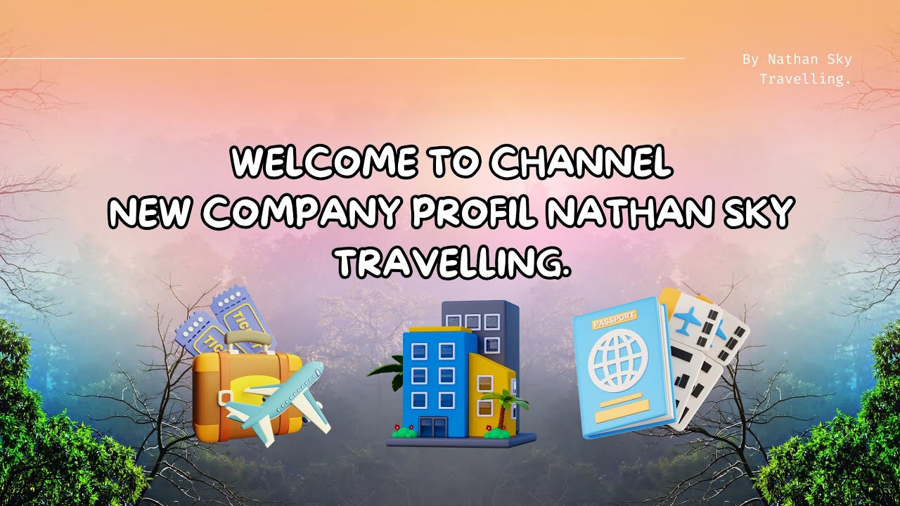 New Company Profil Nathan Sky Travelling,lebih Keren & Dinamis Yo ...