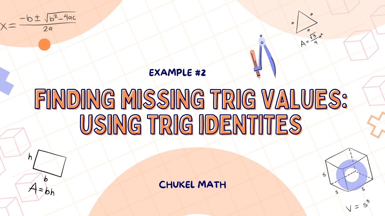 Finding Missing Trigonometric Values Using Trig Identities (example 2 ...