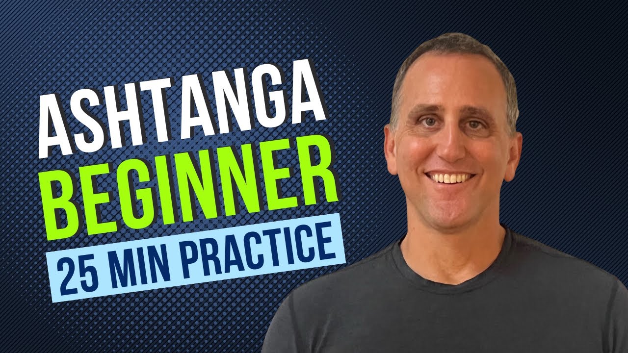 Ashtanga Yoga For Beginners | 25 Minute Practice - YouTube