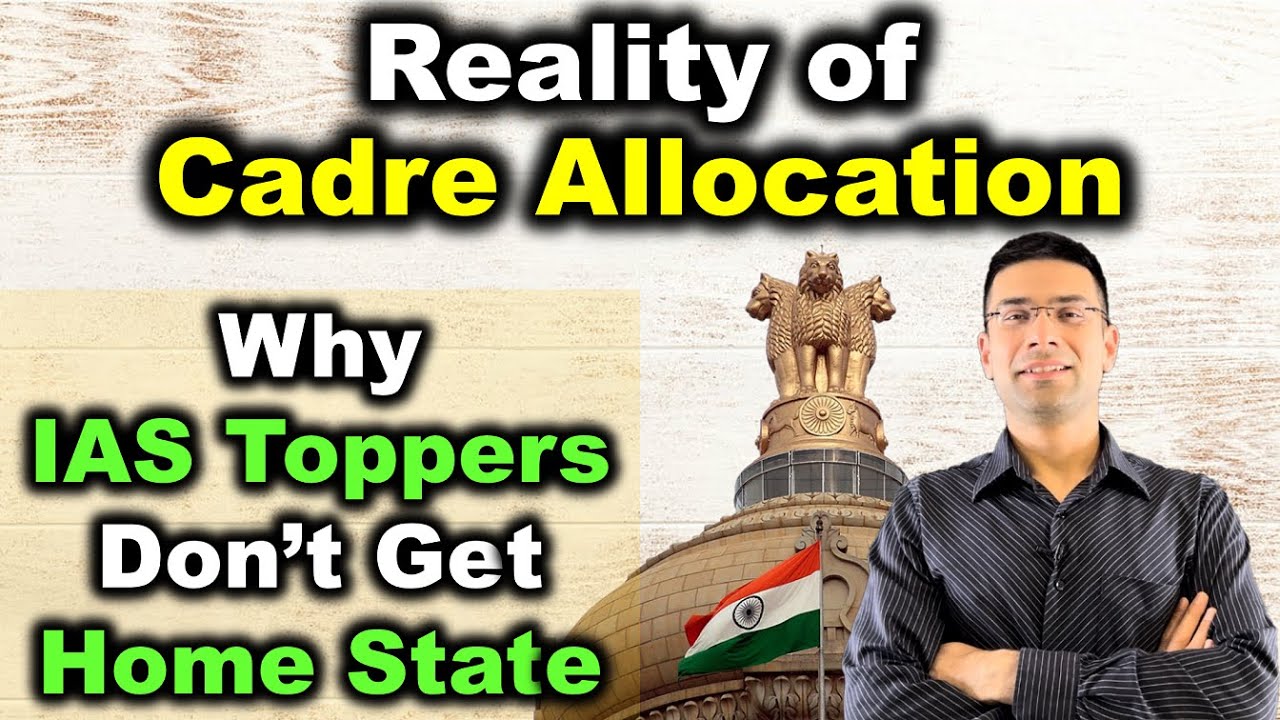 Reality of Cadre Allocation | Why IAS Toppers don't get Home State ...