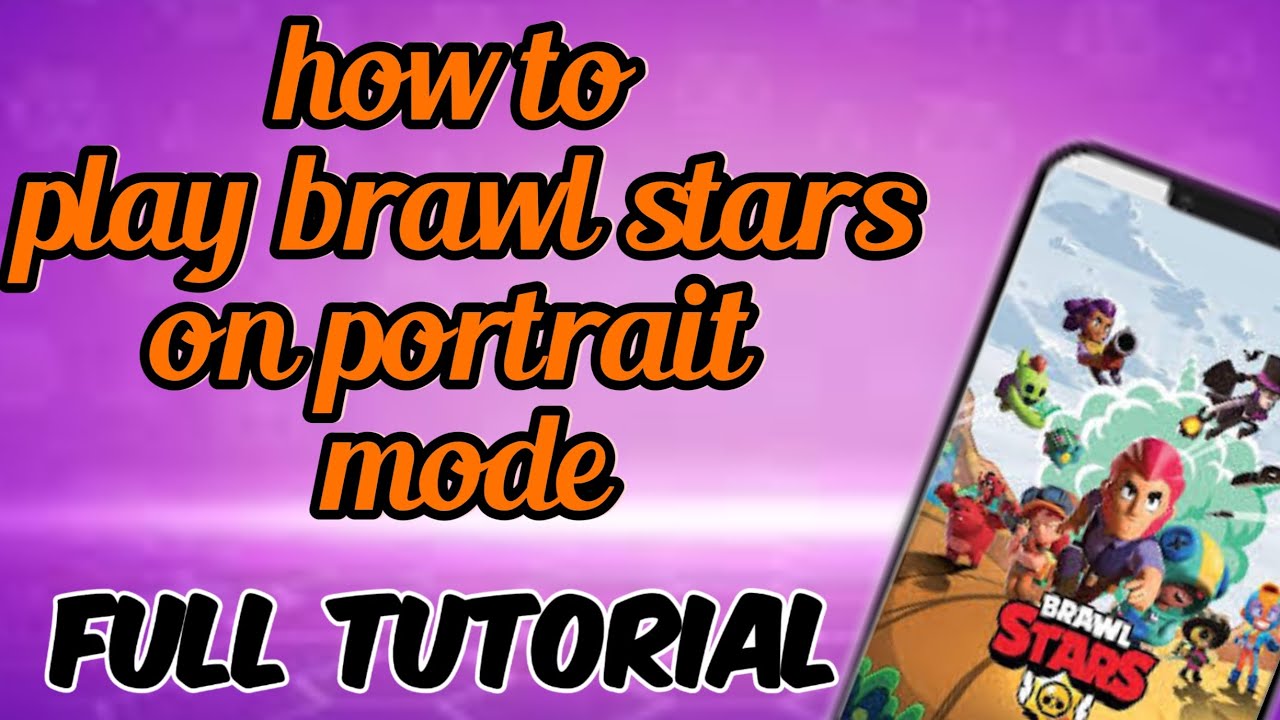 how to play brawl stars on portrait mode? - YouTube