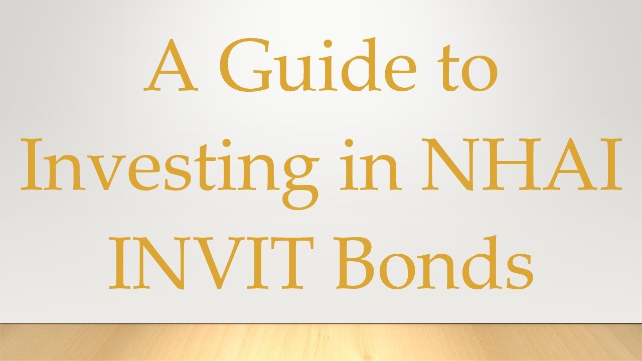 A Guide to Investing in NHAI INVIT Bonds - YouTube