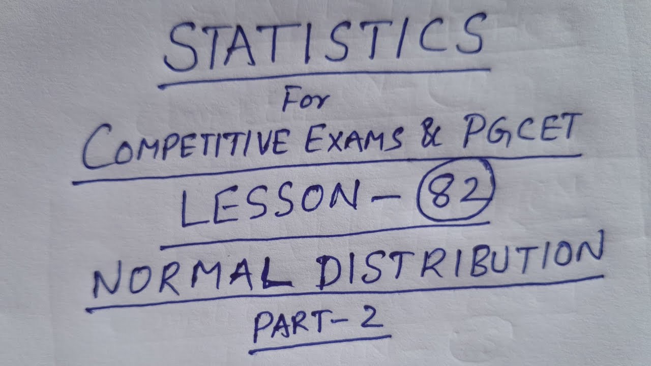 Statistics Competitive exams & PGCET Lesson-82: Normal Distribution Part-2 - YouTube