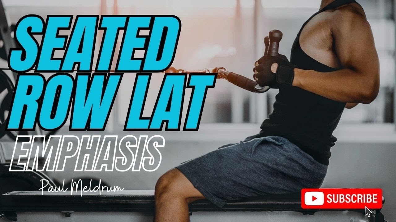 Seated Row Lat Emphasis - YouTube