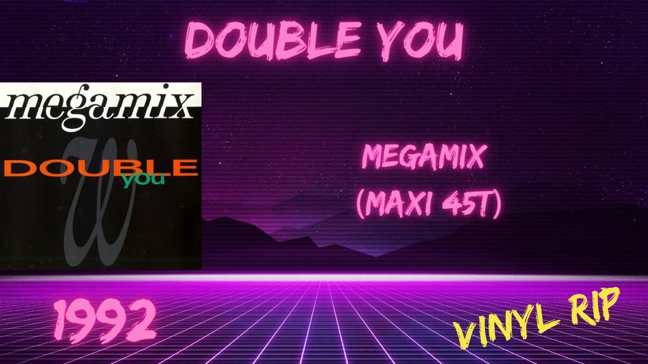 Double You – Megamix (1992) (Maxi 45T) - YouTube