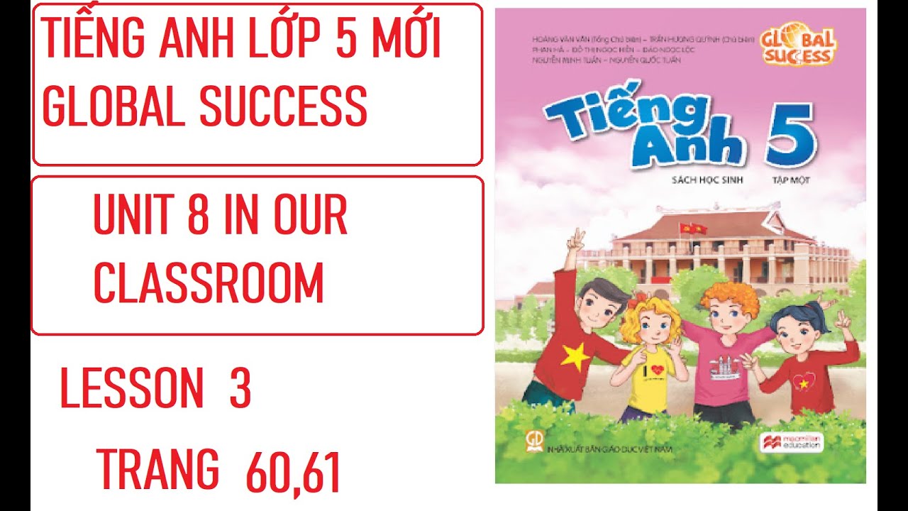 Tiếng Anh 5 Mới Global Success (Unit 8 In our classroom) Lesson 3 ...