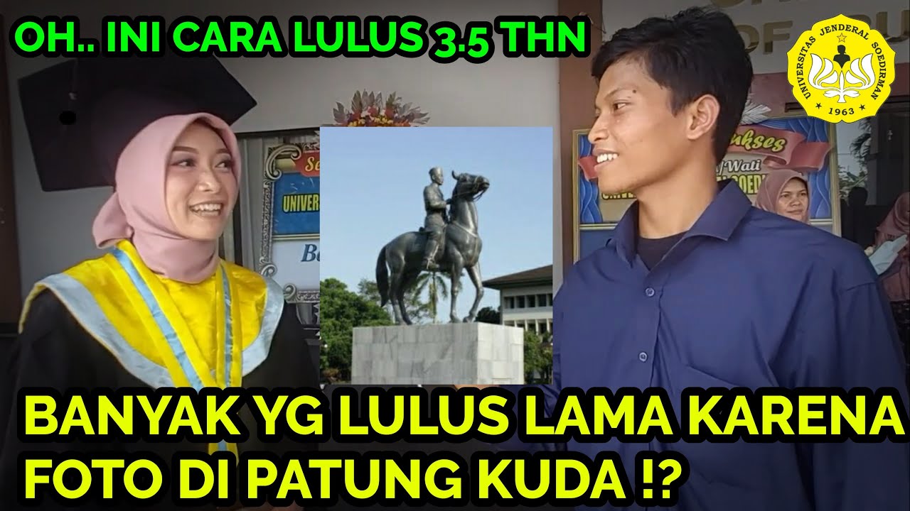 LULUS LAMA KARENA FOTO DI DEPAN PATUNG KUDA ? | Wisuda Ke 145 UNSOED ...