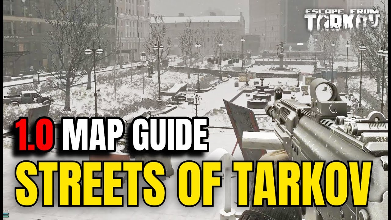 Escape From Tarkov 1.0 – Streets of Tarkov Map Guide 2025 (Extracts ...