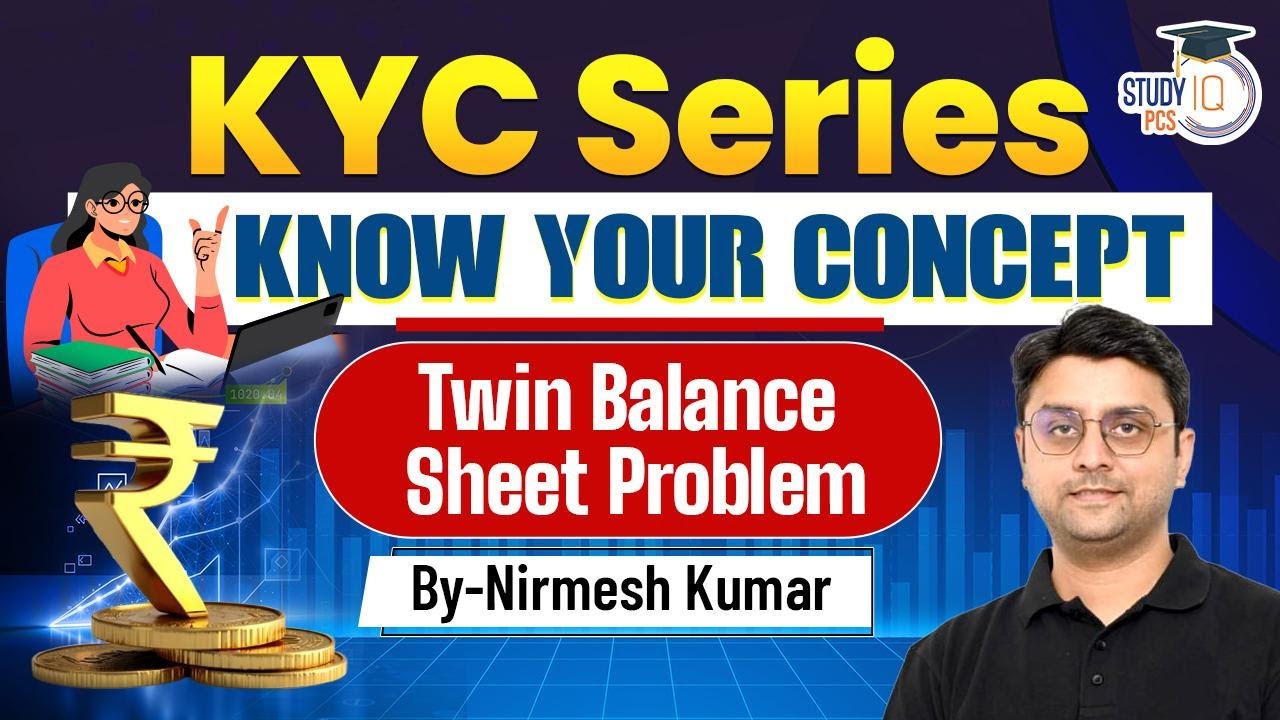 Twin Balance Sheet Problem | KYC Series: Know Your Concept | By Nirmesh ...