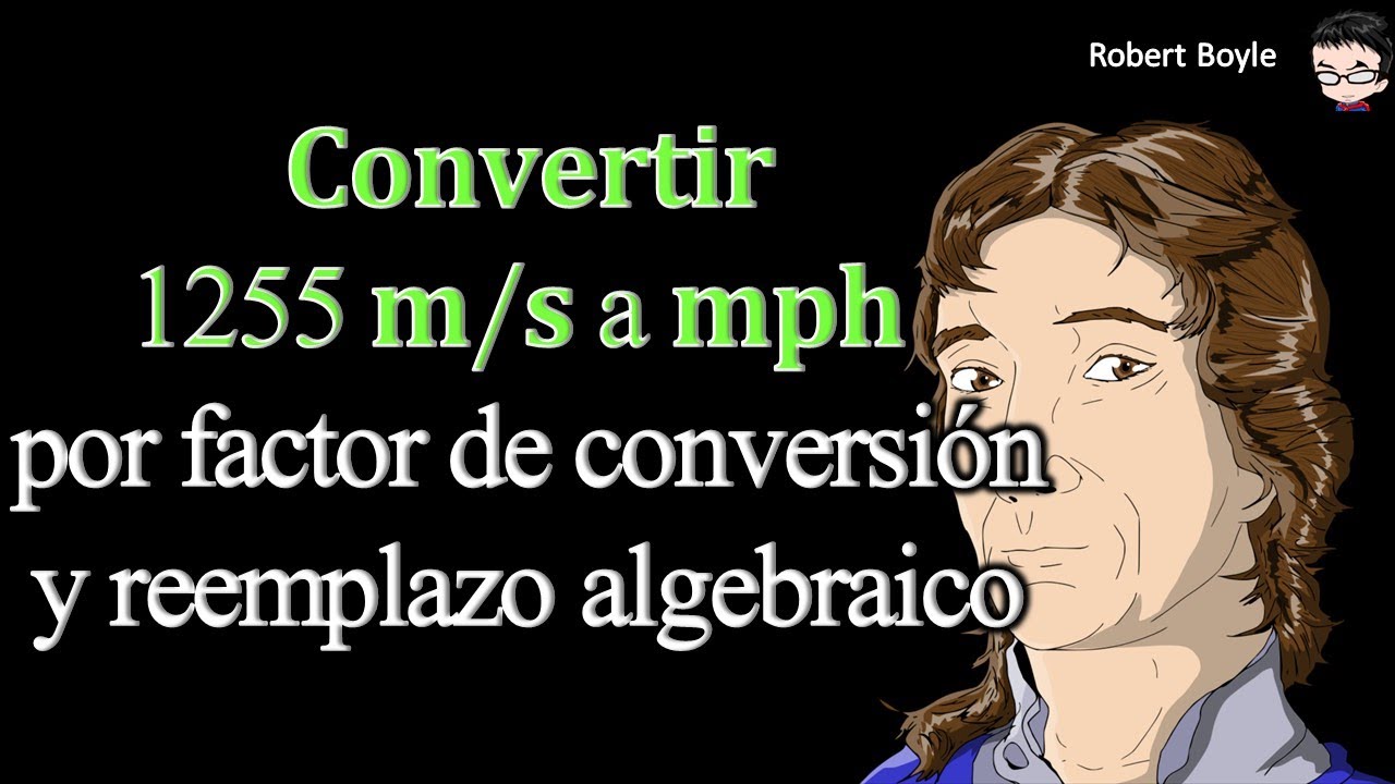 𝐂𝐨𝐧𝐯𝐞𝐫𝐭𝐢𝐫 1255 𝐦/𝐬 a 𝐦𝐩𝐡 por factor de conversión y reemplazo ...