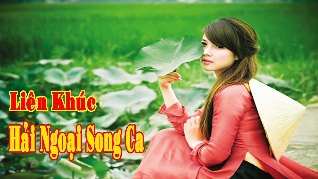 Nhạc Hải Ngoại Song Ca - Tổng Hợp Những Ca Khúc Được Nghe Nhiều Nhất ...