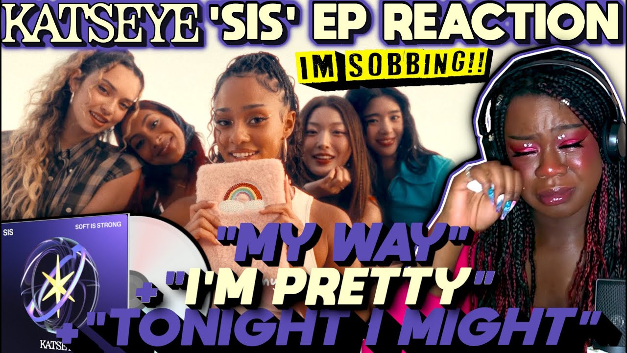 EYEKON REACTION TO KATSEYE (캣츠아이) EP SIS: “My Way” Lyric Film + I'm ...
