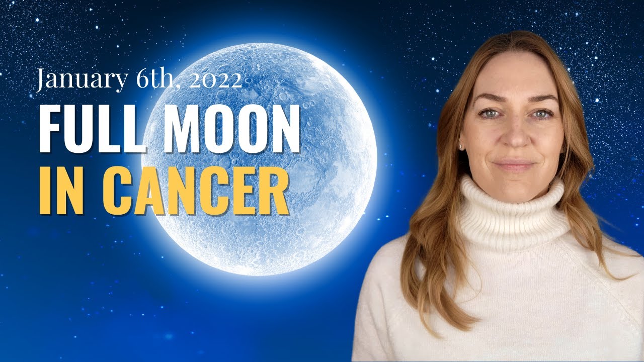CANCER FULL MOON | JANUARY 6th, 2023 - YouTube