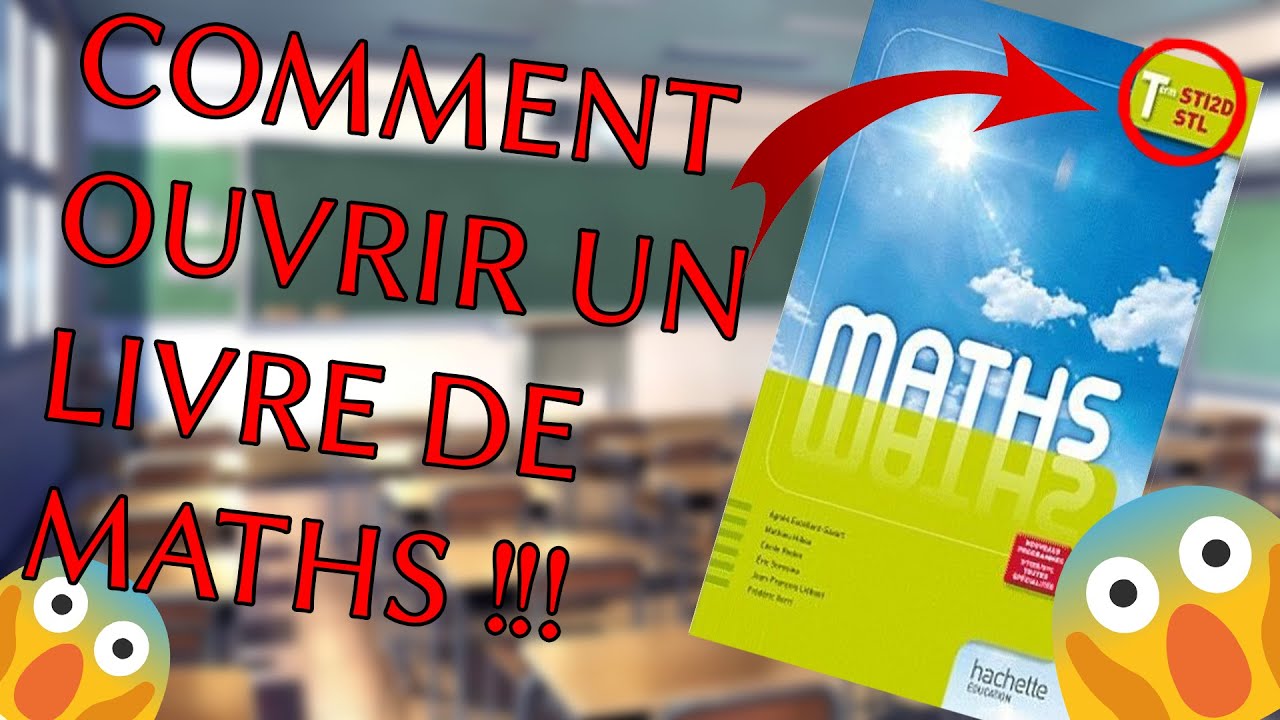 TUTO : COMMENT OUVRIR UN LIVRE DE MATHS !!! - YouTube
