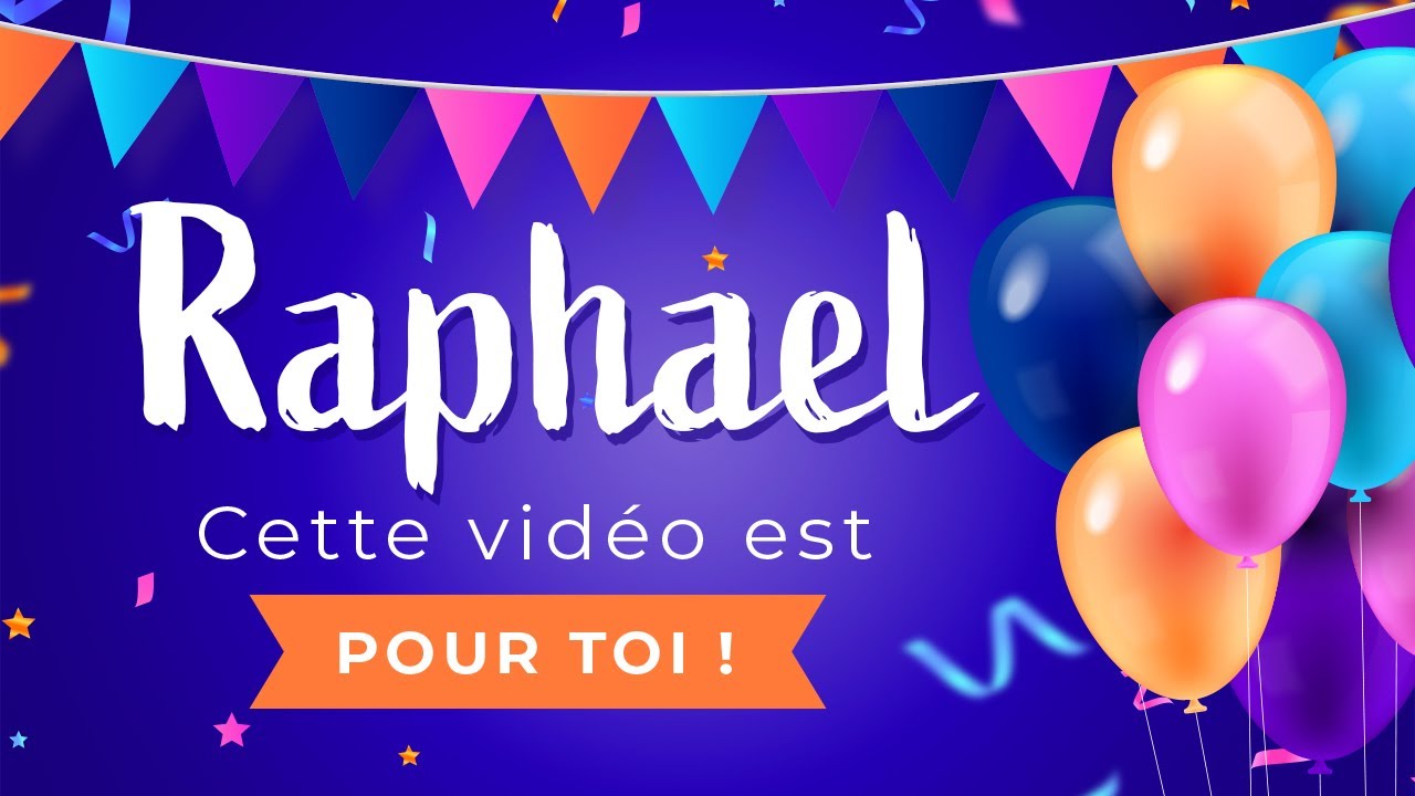 Joyeux anniversaire Raphael ! - YouTube