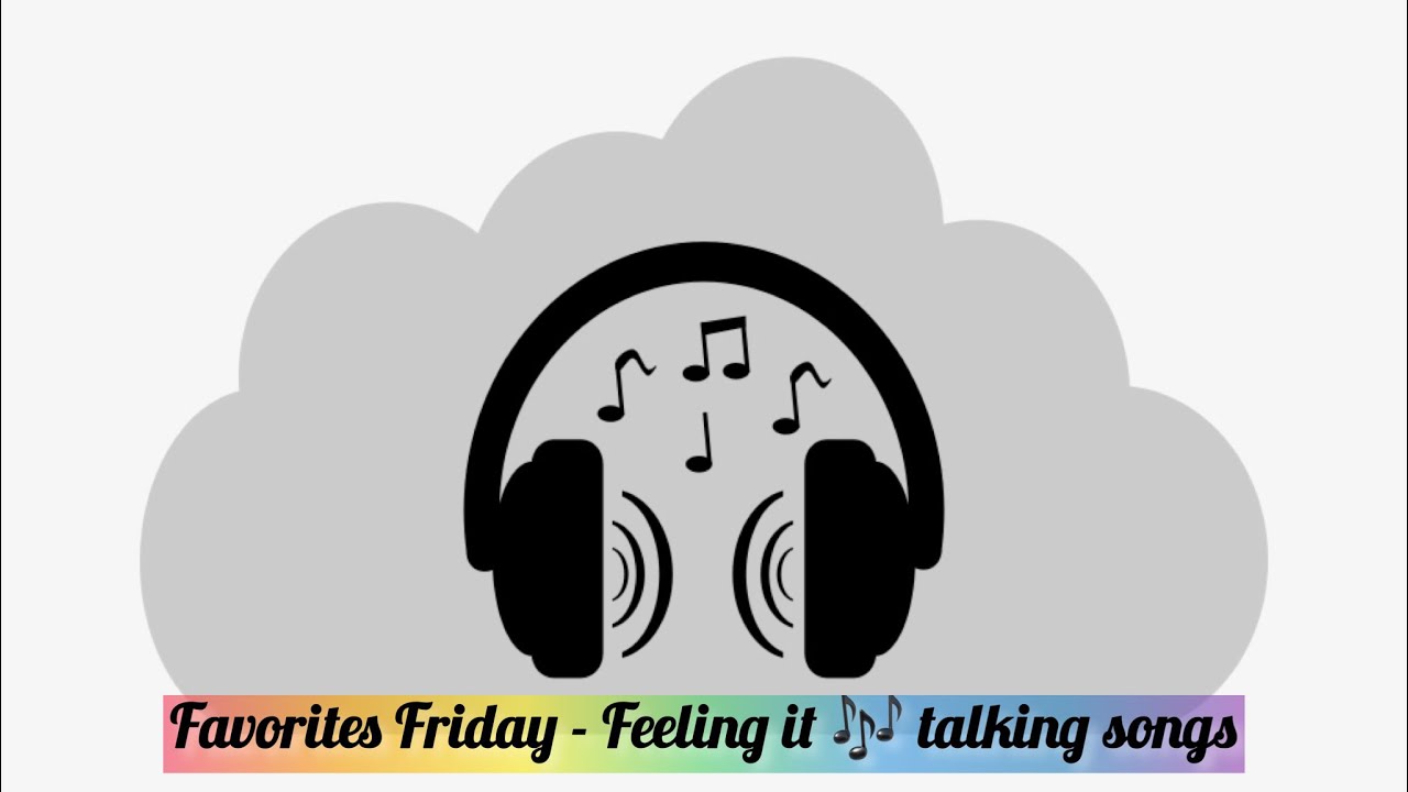 Favorites Friday - Feeling it 🎶 talking songs Ep 11 - YouTube