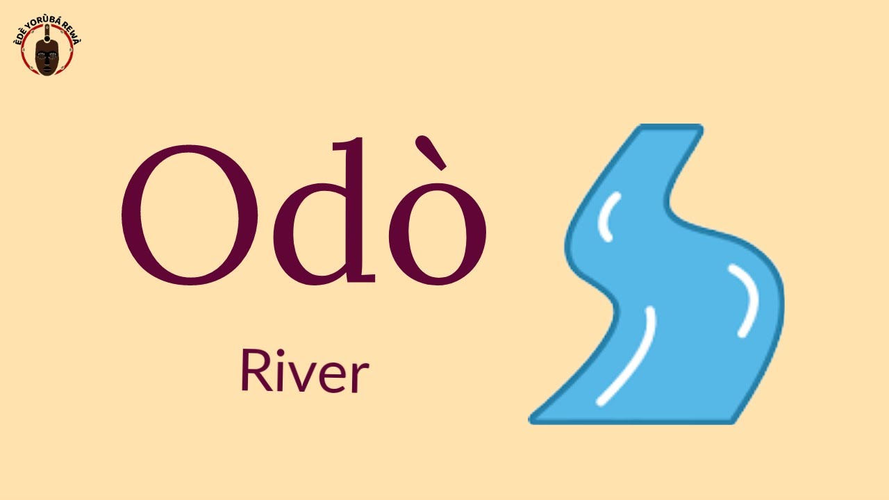 ODO - How To Pronounce and Write Yoruba Words | African Languages - YouTube