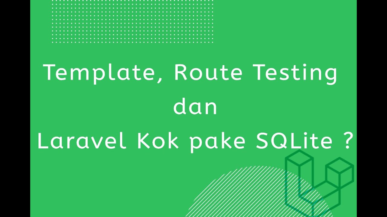 Proyek Laravel #3 Template, Route Testing dan Testing Sqlite - YouTube
