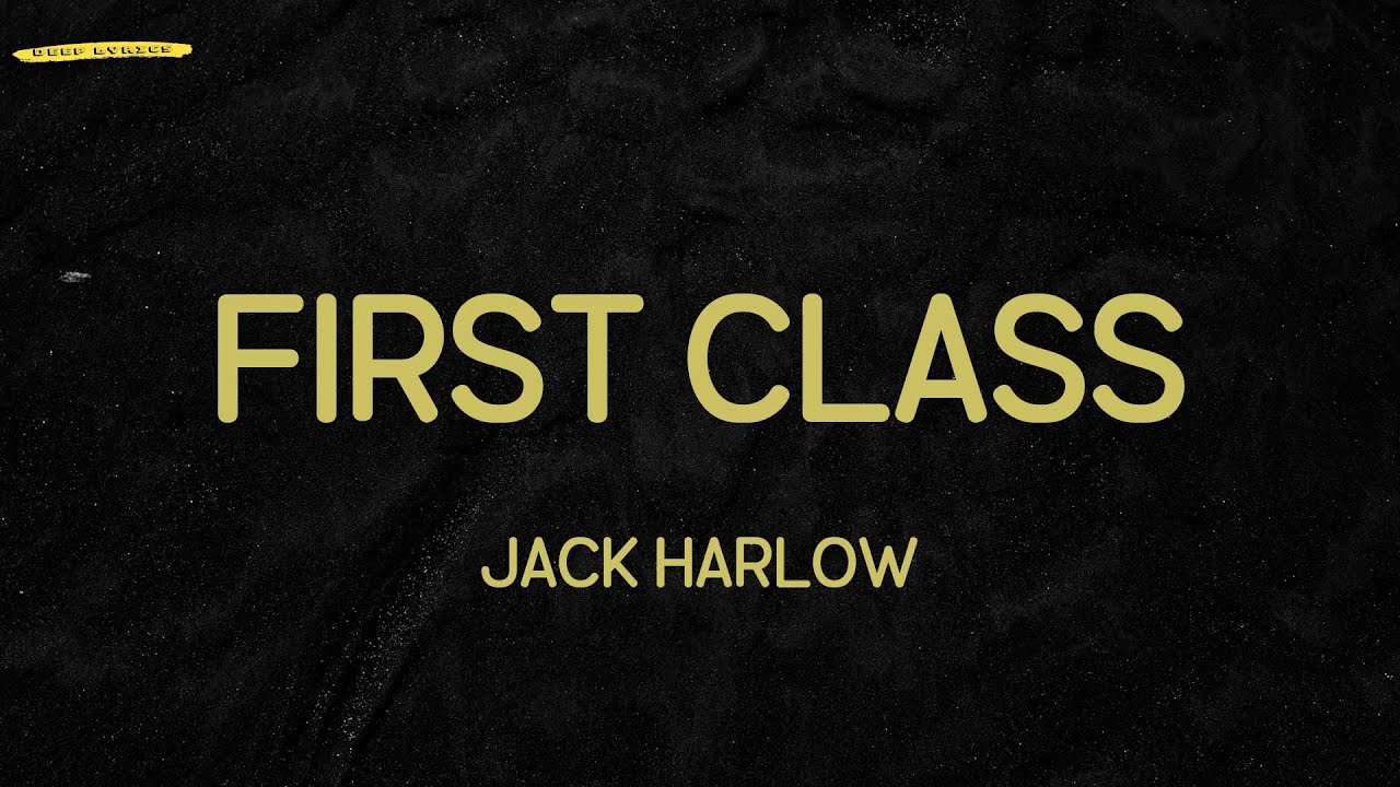 First Class (Lyrics) - Jack Harlow - YouTube