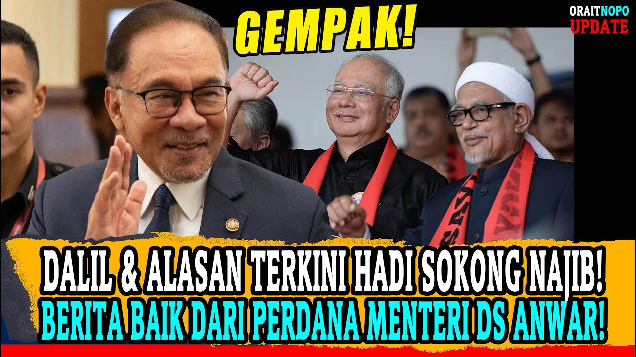 DALIL & ALASAN TERKINI HADI SOKONG NAJIB! BERITA BAIK DARI PERDANA ...