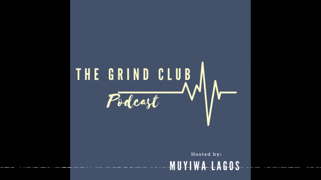 Introduction: The Grind Club Podcast formerly Naija Biz Review - YouTube