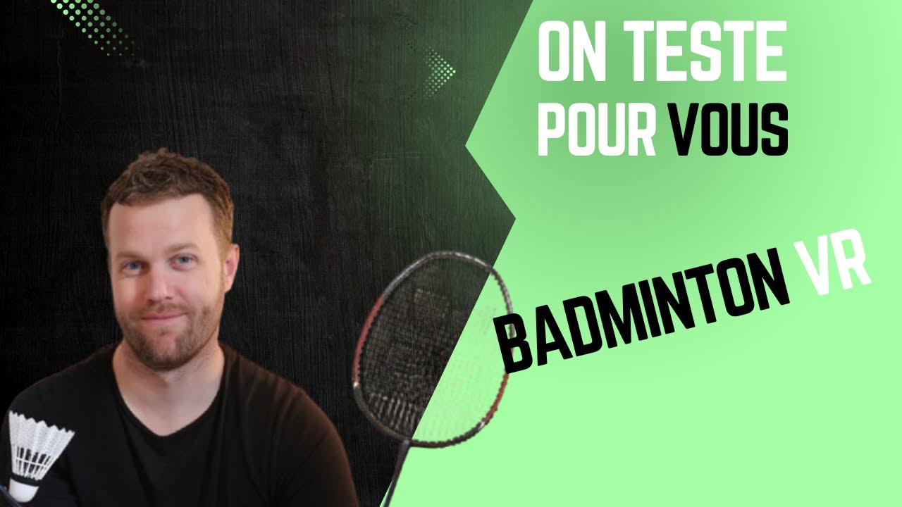 J'ai testé le BADMINTON en VR - YouTube