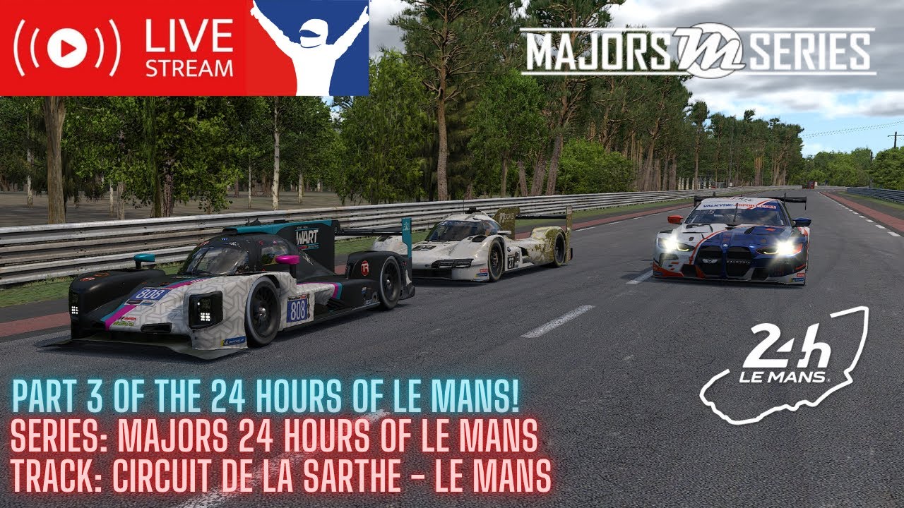Majors 24 Hours of Le Mans! Part 3 of the 2025 Majors Le Mans 24 Hours ...
