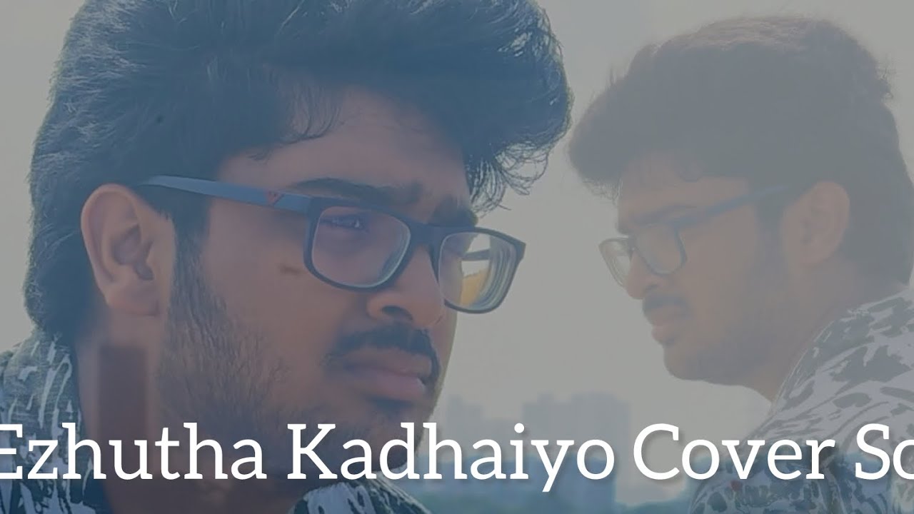 Ezhutha kadhaiyo Cover song - YouTube