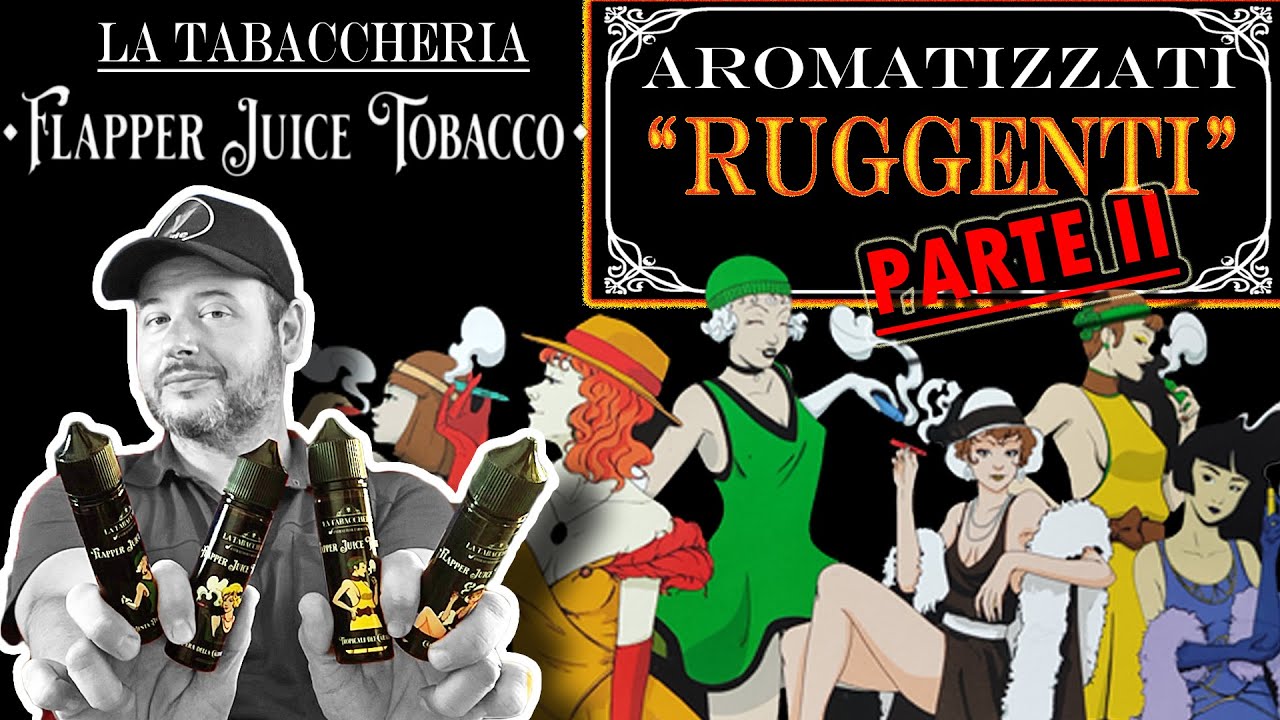 AROMATIZZATI "RUGGENTI" Parte 2 - FLAPPER JUICE TOBACCO - Menta ...
