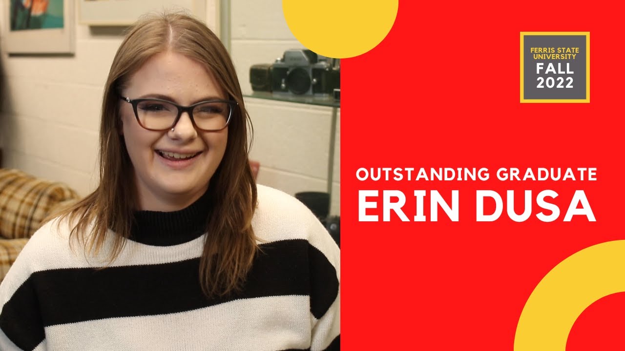 Fall 2022 Outstanding Graduate: Erin Dusa | Ferris State University ...
