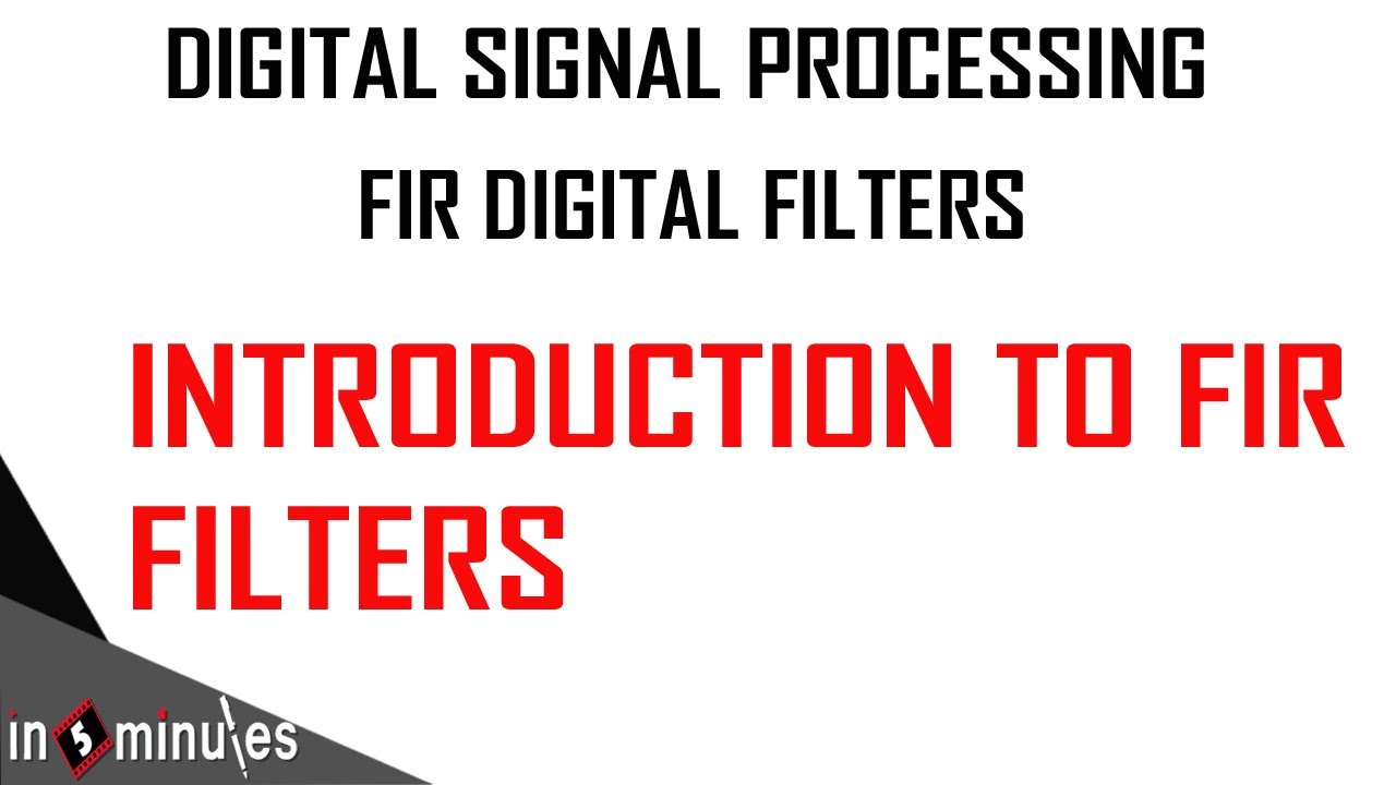 Module3_Vid_1_FIR Digital Filters_Introduction to FIR Filter - YouTube